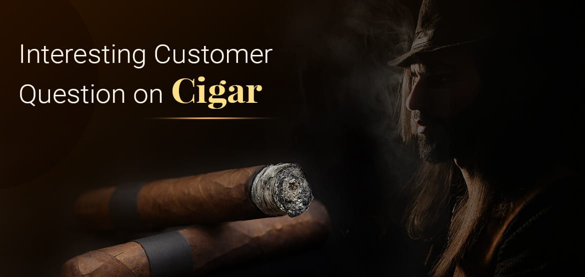 Five Most Frequently Asked Questions About Cigars - Cigar Conexion ...